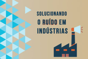Solucionando o Ruído em Indústrias - AEROJR. Consultoria e Capacitação